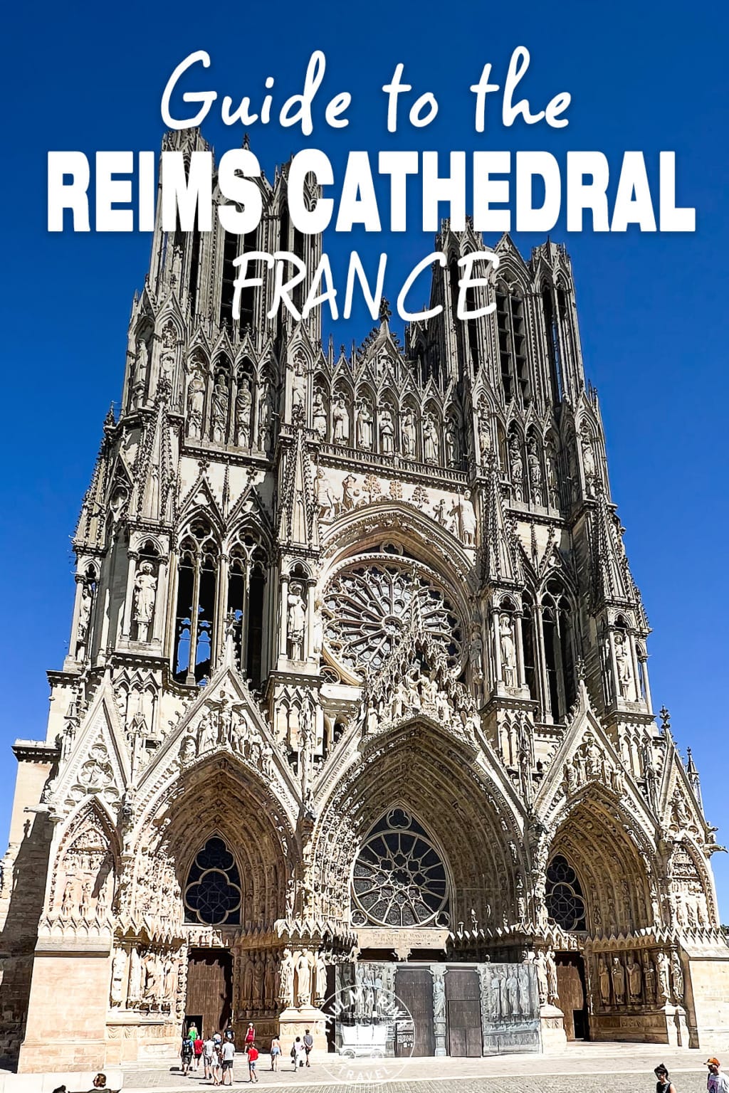Reims Cathedral: Essential Guide To Frances Gothic Wonder