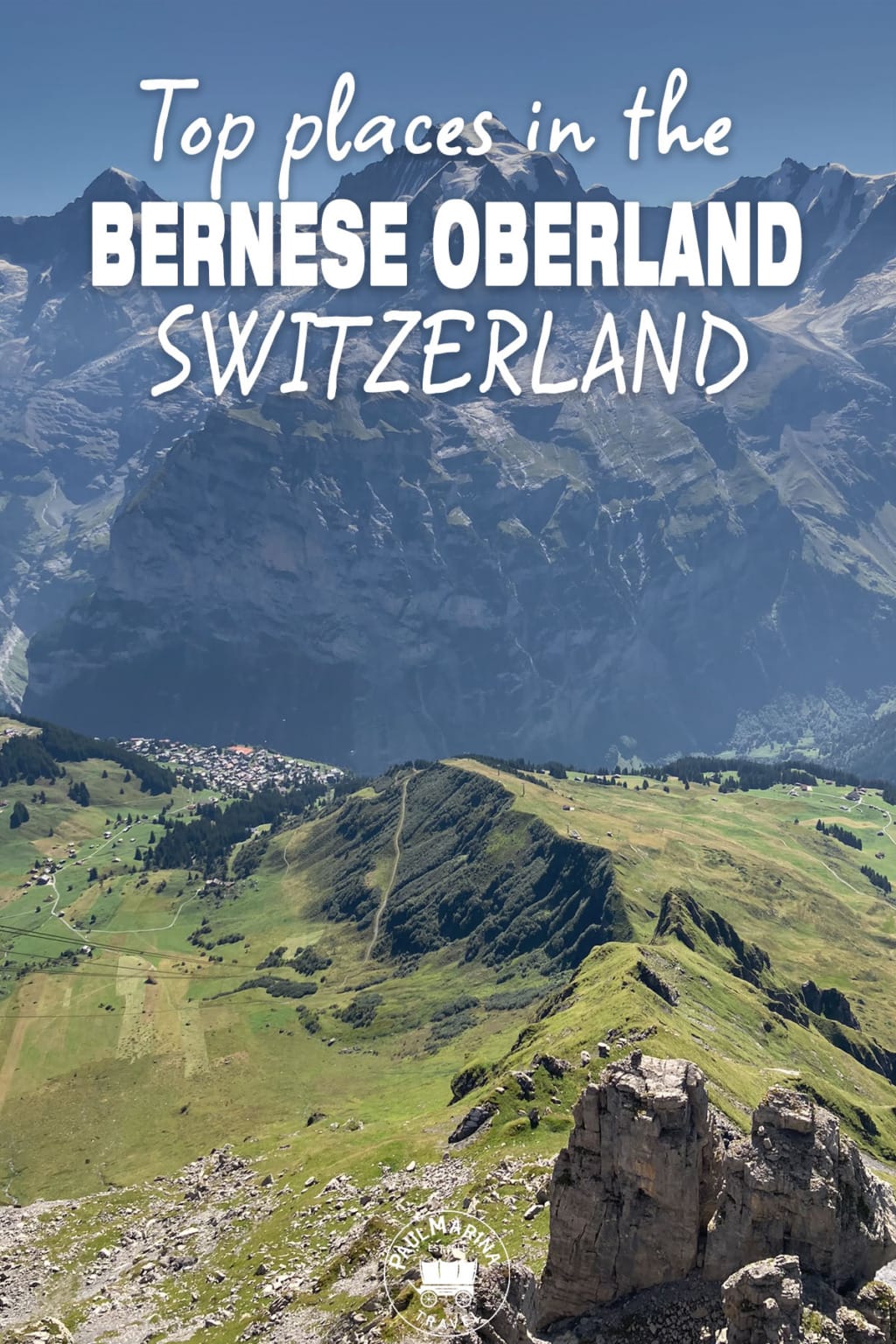 Top Places In The Bernese Oberland Switzerland
