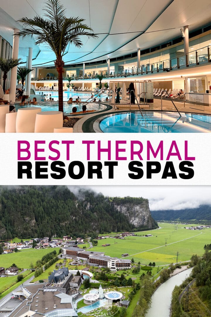 Best Thermal Spa Resorts In Europe: Tips For Choosing Your Ideal Retreat