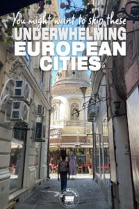 These 11 European Cities Aren’t What You’d Expect, For Better Or Worse