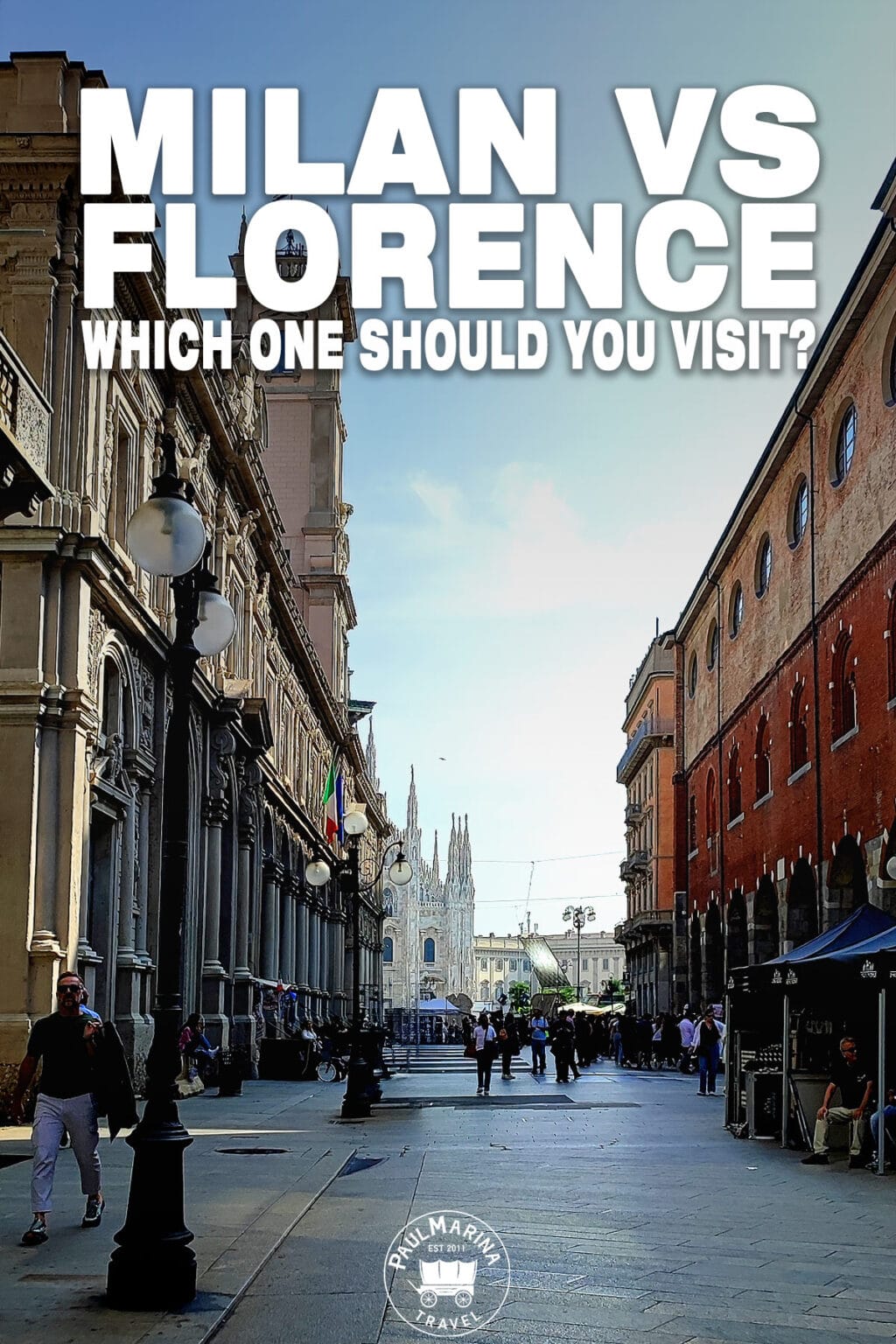 Florence Or Milan? How To Pick The Perfect Italian Escape
