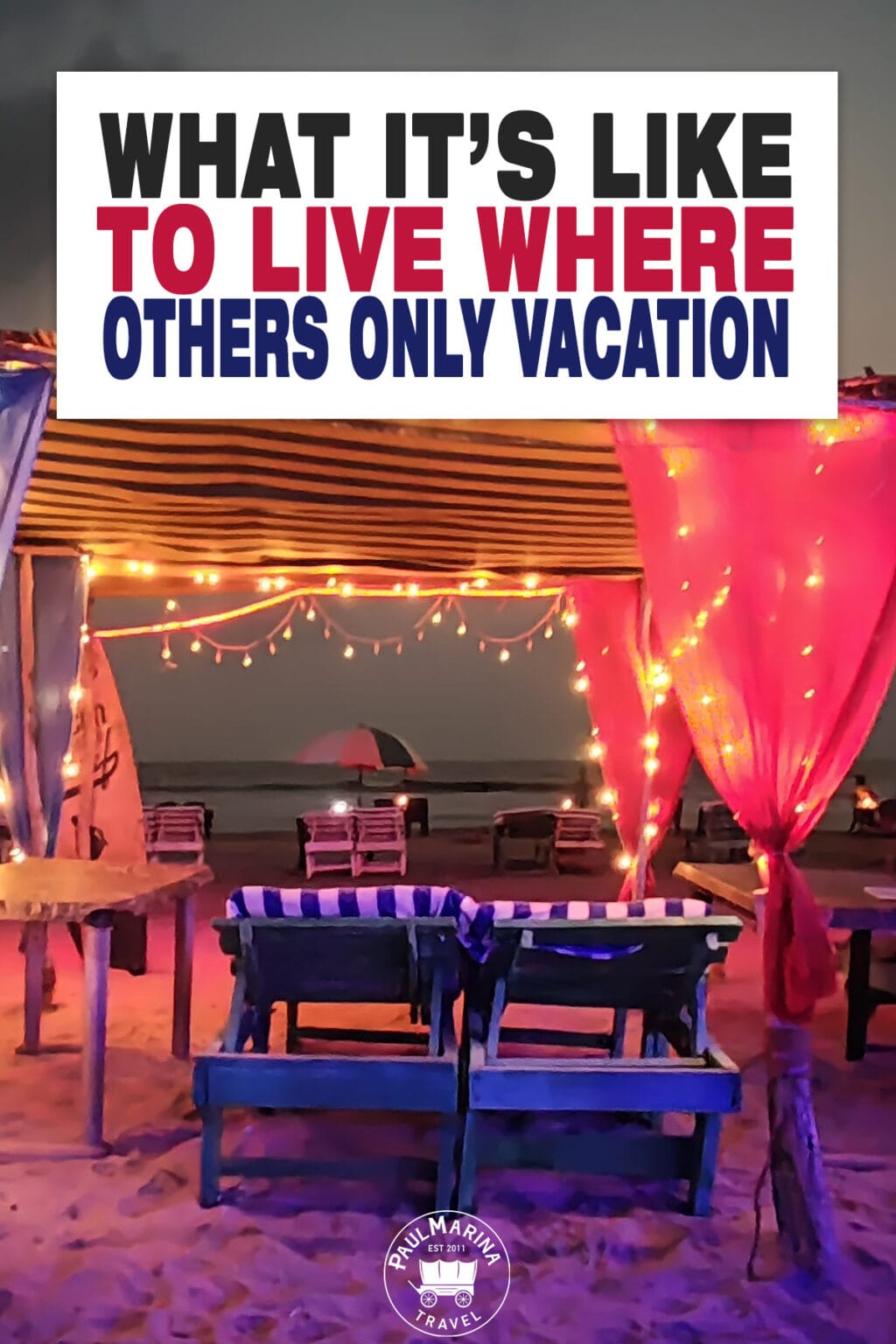 What It’s Like To Live Where Others Only Vacation