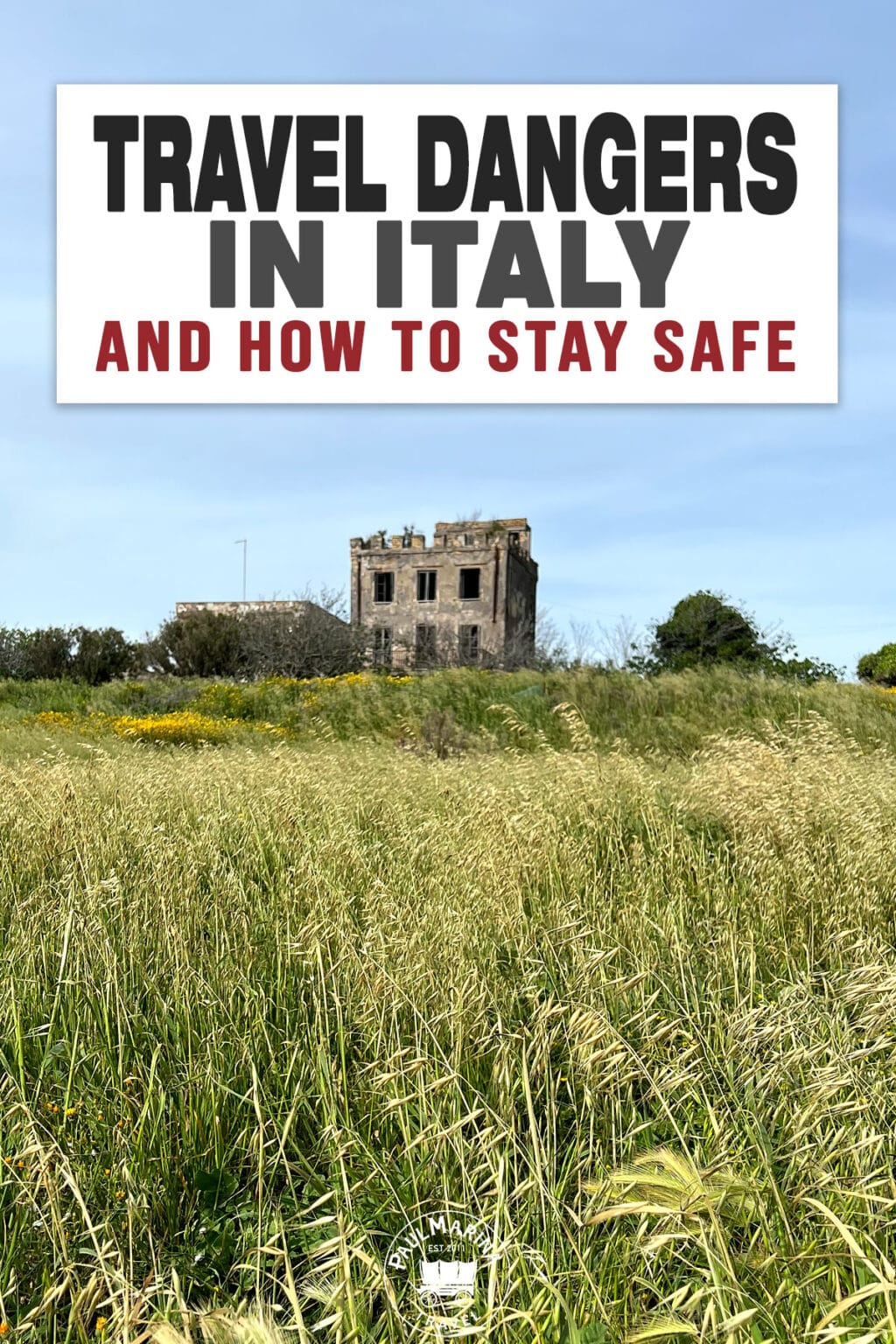 Travel Dangers In Italy (And How To Stay Safe)